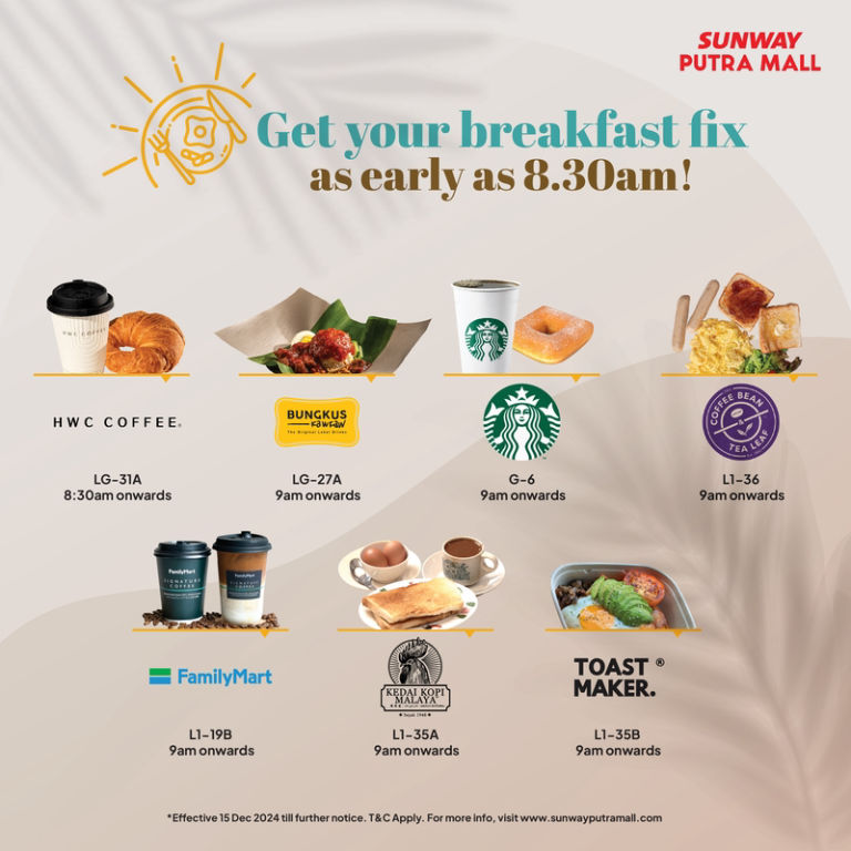 Grab your breakfast fix as early as 8:30 AM! | Sunway Putra Mall